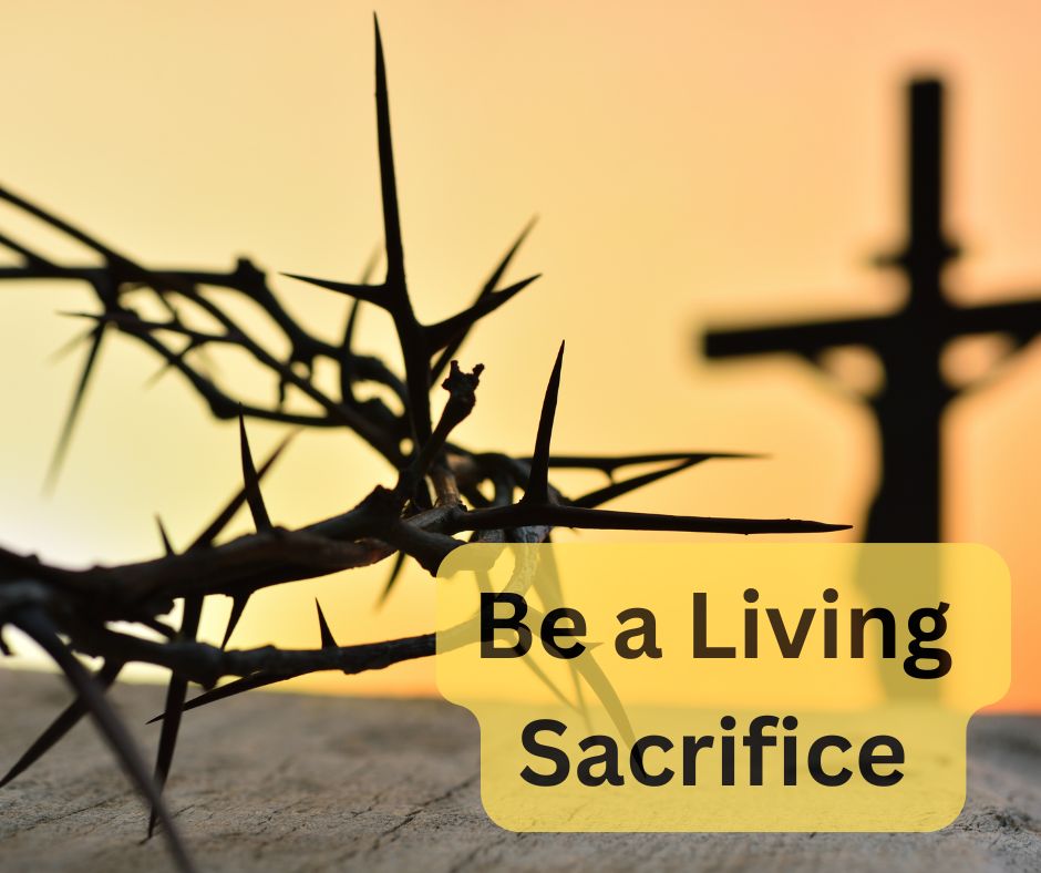 Be a Living Sacrifice - David Ebaugh Bible School